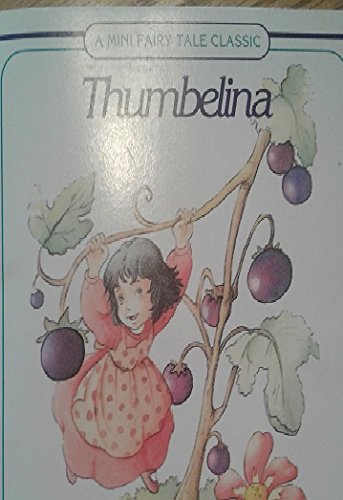 Thumbelina (Mini Fairy Tale Classic) by Carol Sorgen | Goodreads