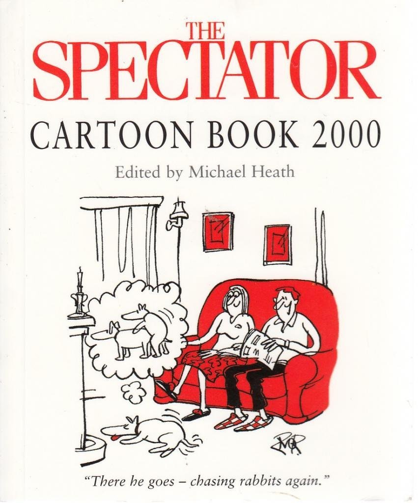 The Spectator Cartoon Book 2000 by Michael Heath | Goodreads