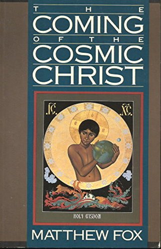 Coming of the Cosmic Christ: The Healing of Mother Earth and the Birth ...