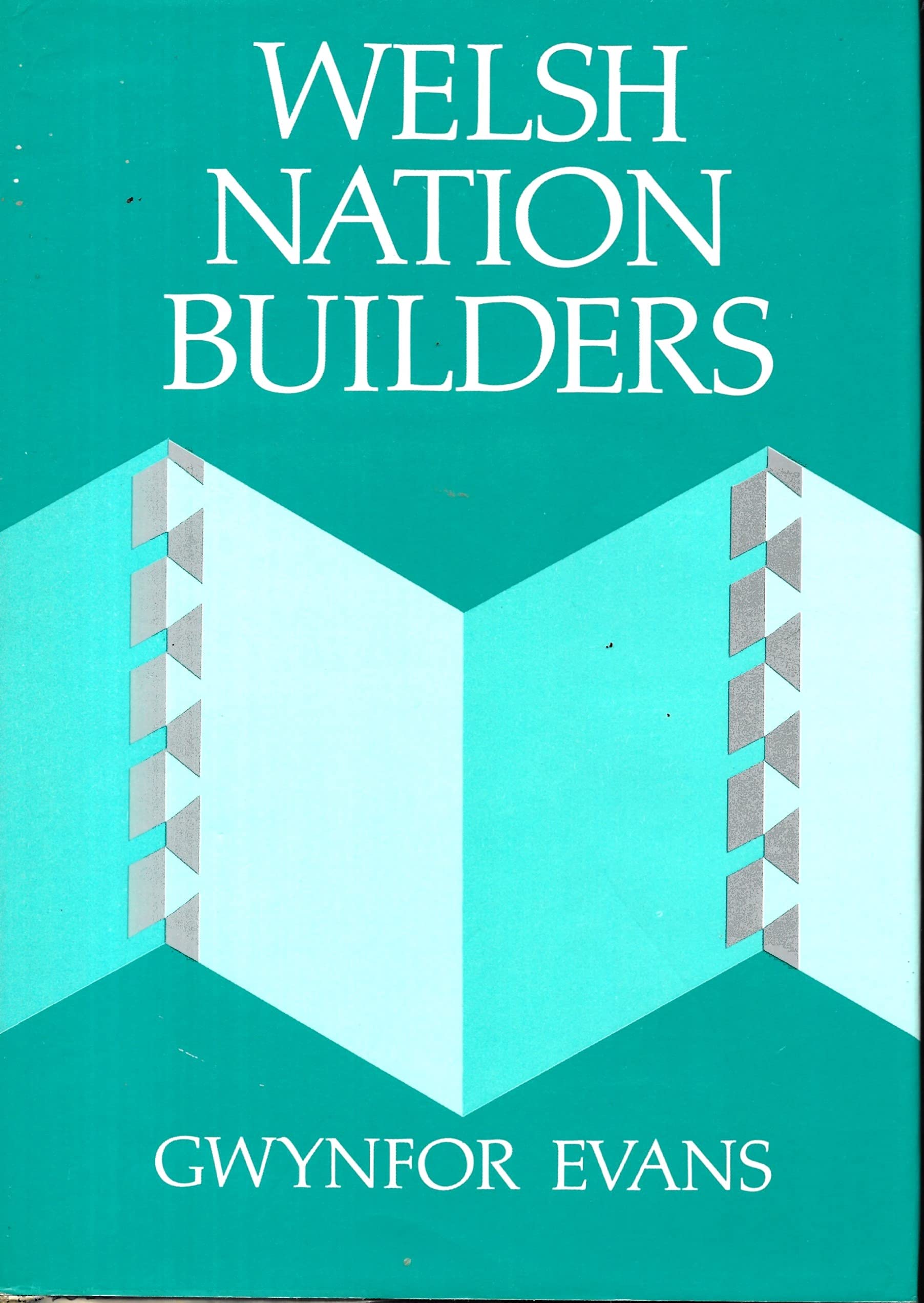 Welsh nation builders by Gwynfor Evans | Goodreads