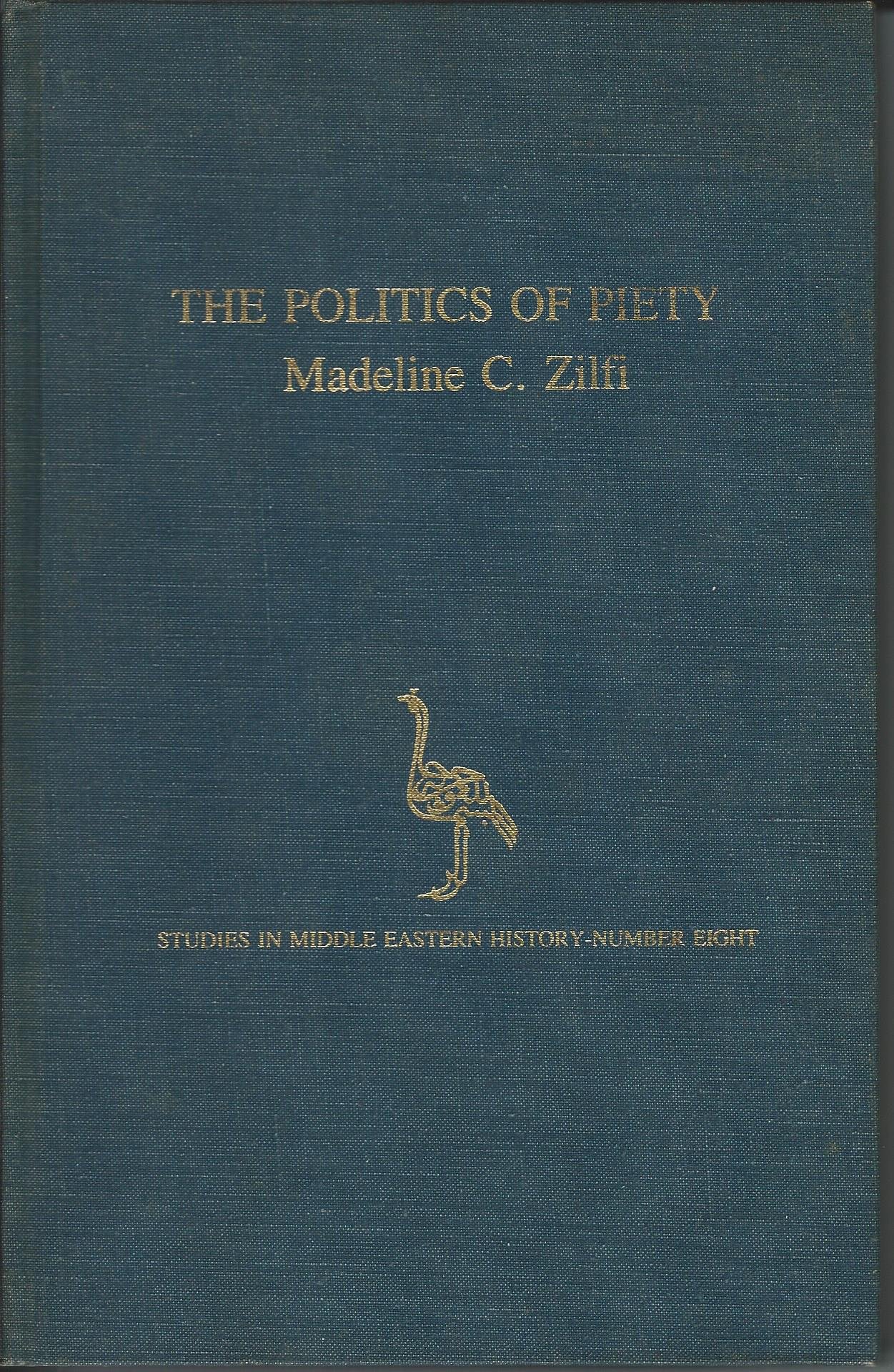 The Politics of Piety: The Ottoma Ulema in the Postclassical Age 1600 ...
