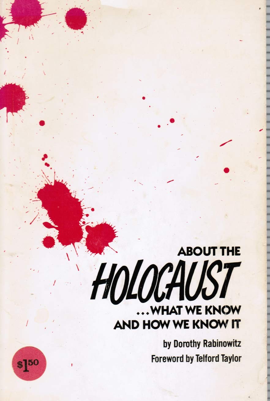 About the Holocaust: What We Know and How We Kno W It by Dorothy ...
