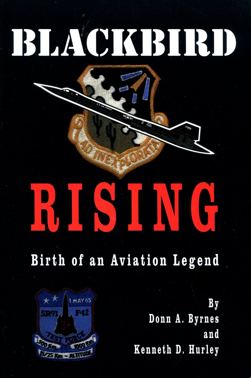 Blackbird Rising: Birth of an Aviation Legend by Donn A. Byrnes | Goodreads