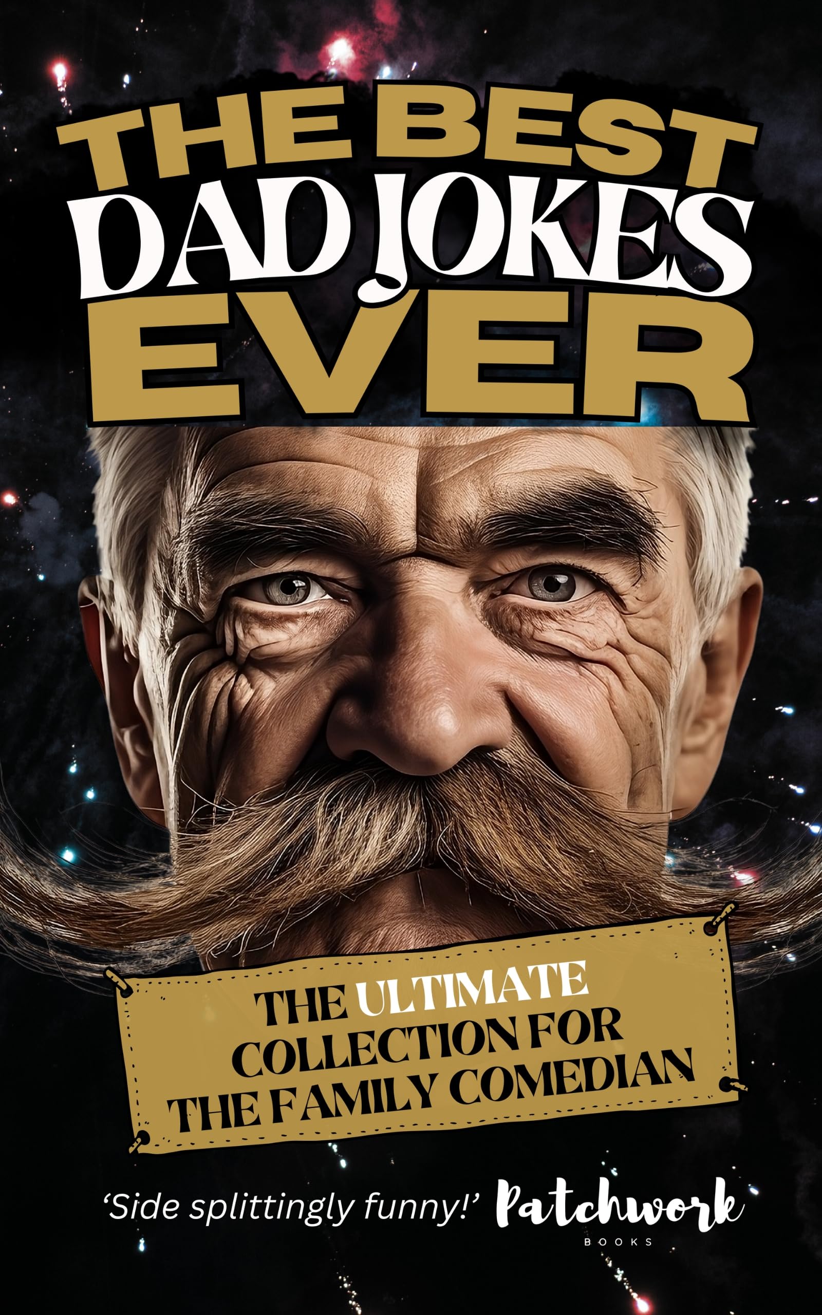 The Best Dad Jokes Ever - The Ultimate Collection: The perfect gift for ...