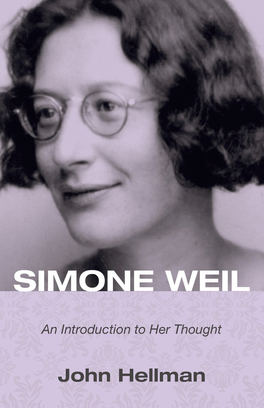 Simone Weil: An Introduction to Her Thought by John Hellman (22-Jul ...