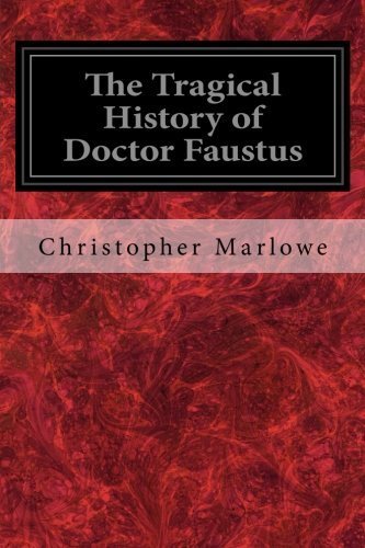 The Tragical History of Doctor Faustus by Christopher Marlowe by ...