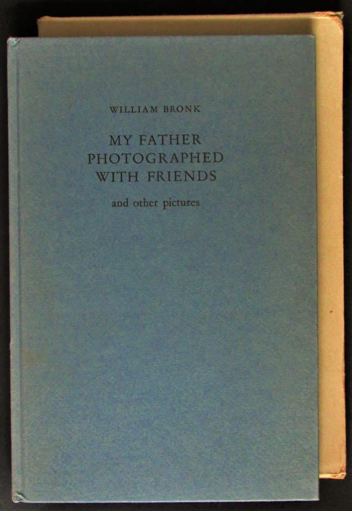 My Father Photographed with Friends and Other Pictures. by William ...