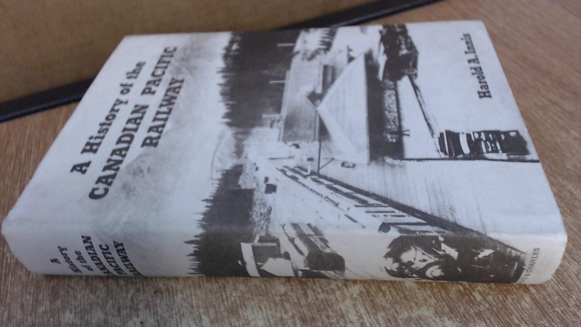 A History of the Canadian Pacific Railway by Harold A. Innis | Goodreads