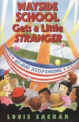 Wayside School Gets a Little Stranger by Louis Sachar by Louis Sachar ...