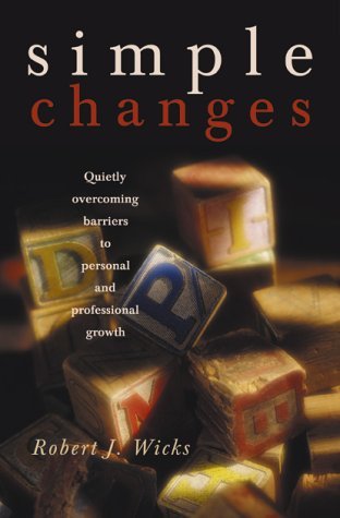 Simple Changes by Robert J. Wicks (2000-10-06) by Robert J. Wicks | Goodreads