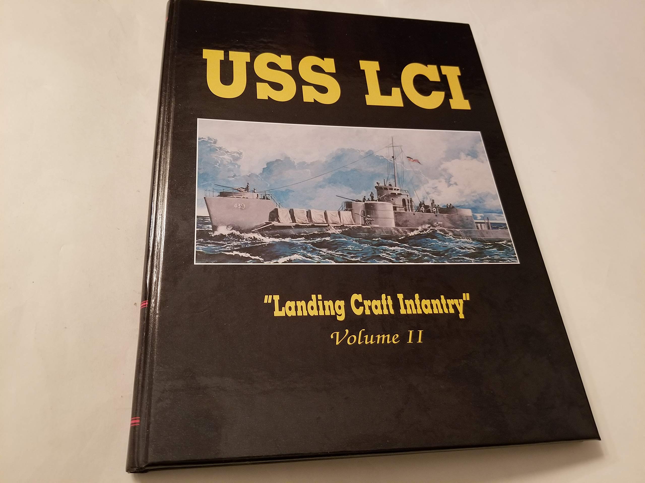 USS LCI - Landing Craft Infantry, Volume 2 by U.S.S. LCI National ...
