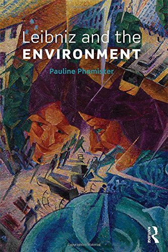 Leibniz and the Environment by Pauline Phemister by Pauline Phemister ...