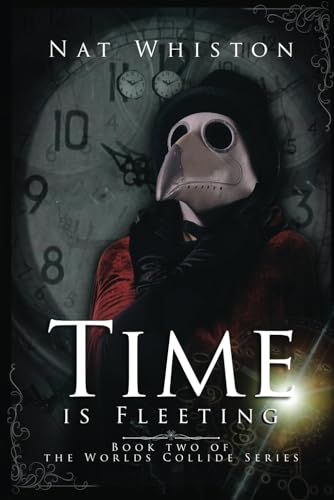 Time is Fleeting: Book Two in The World's Collide Series by Nat Whiston ...