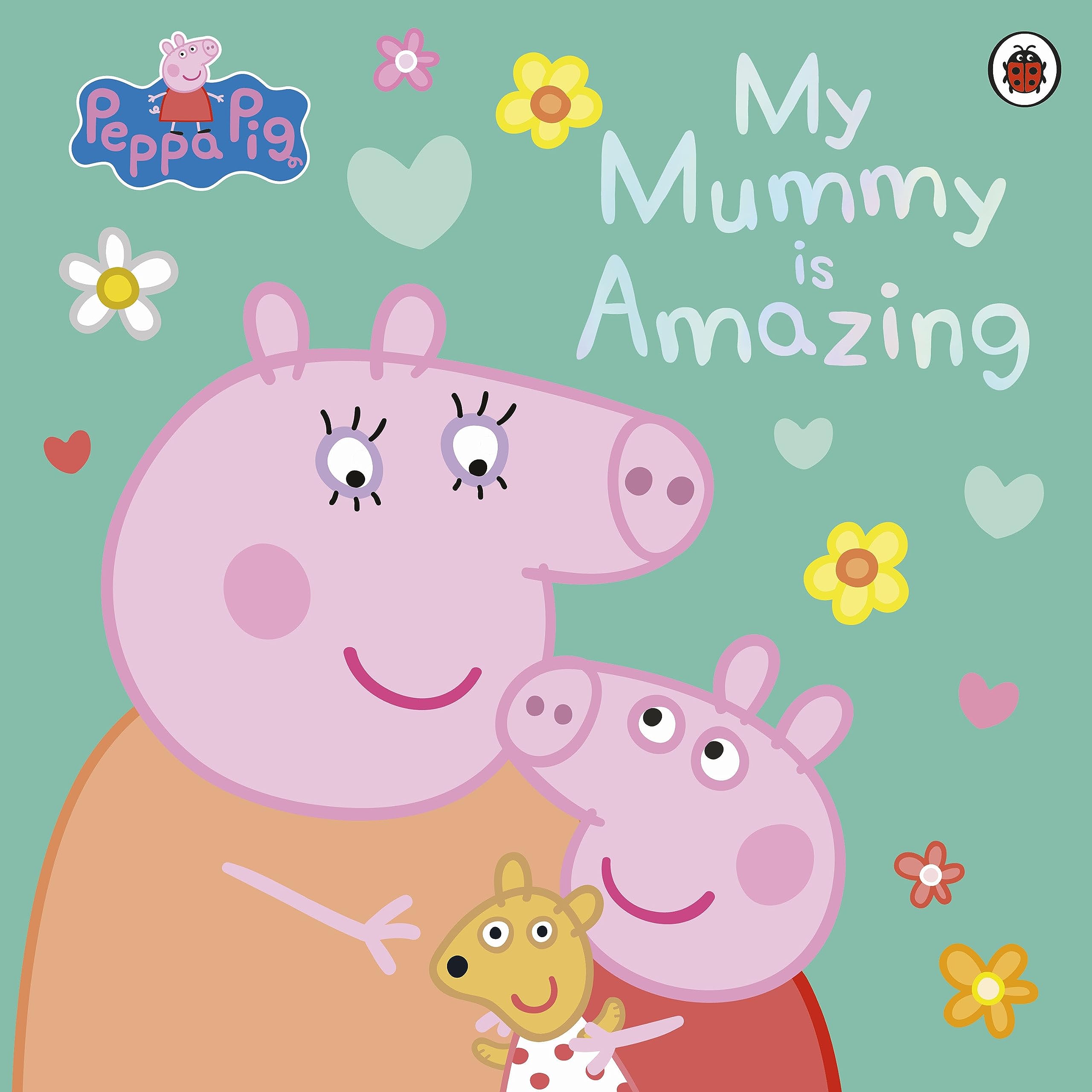 Peppa Pig: My Mummy is Amazing by Peppa Pig | Goodreads