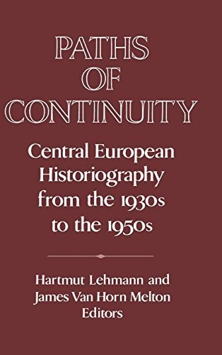 Paths of Continuity: Central European Historiography from the 1930s to ...