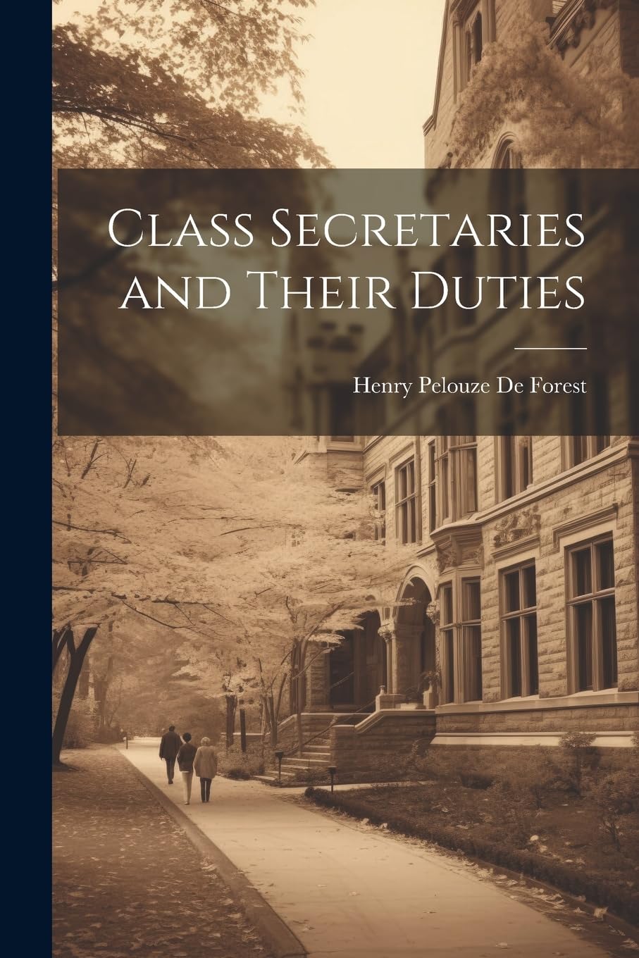 Class Secretaries and Their Duties by Henry Pelouze De Forest | Goodreads