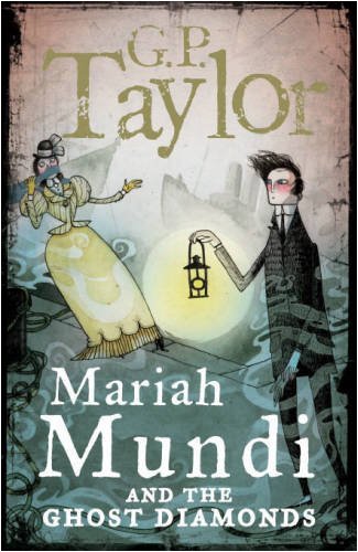 By G.P. Taylor Mariah Mundi and the Ghost Diamonds by G.P. Taylor ...