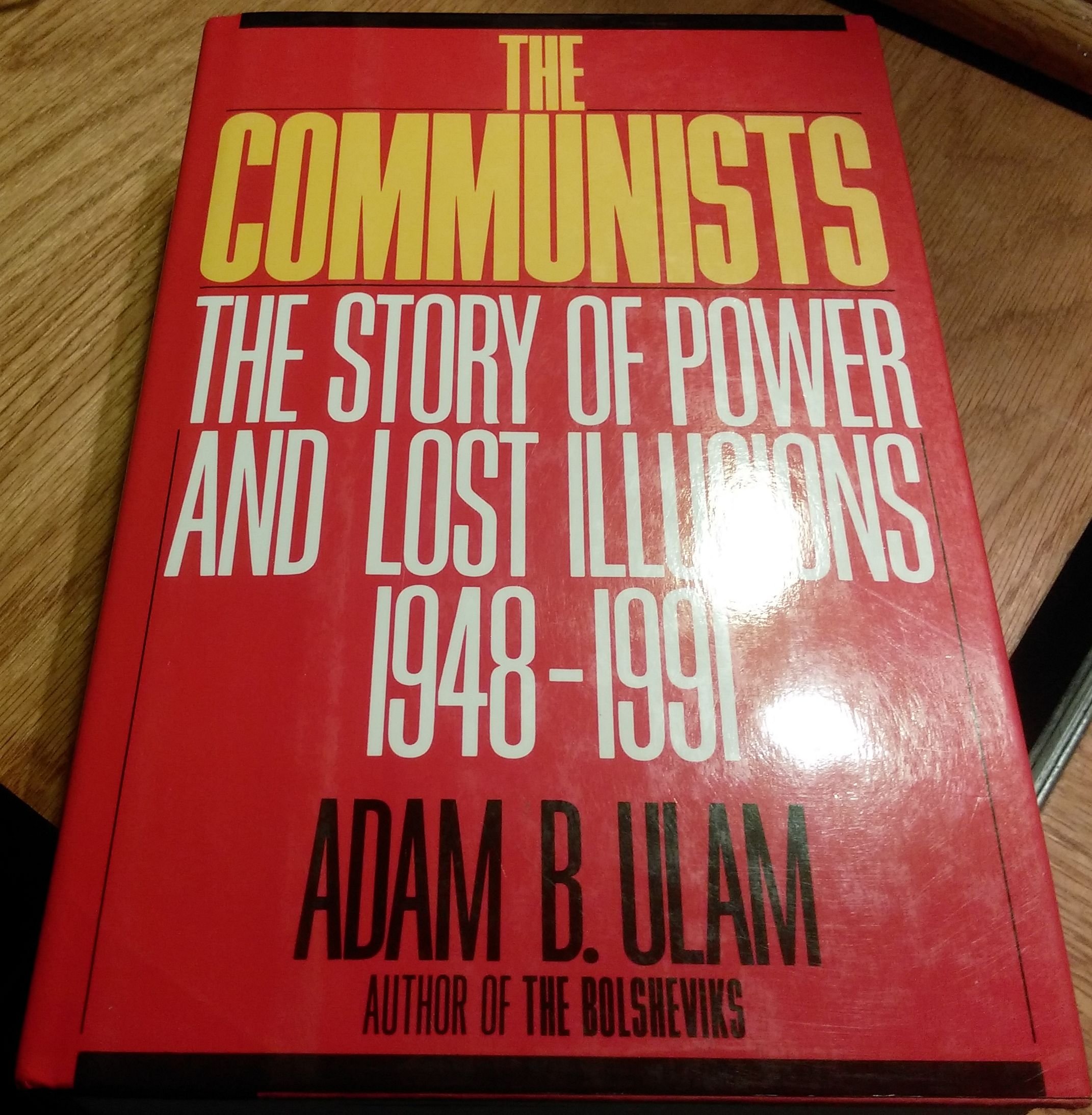 The Communists: The Story of Power and Lost Illusions, 1948-1991 by ...