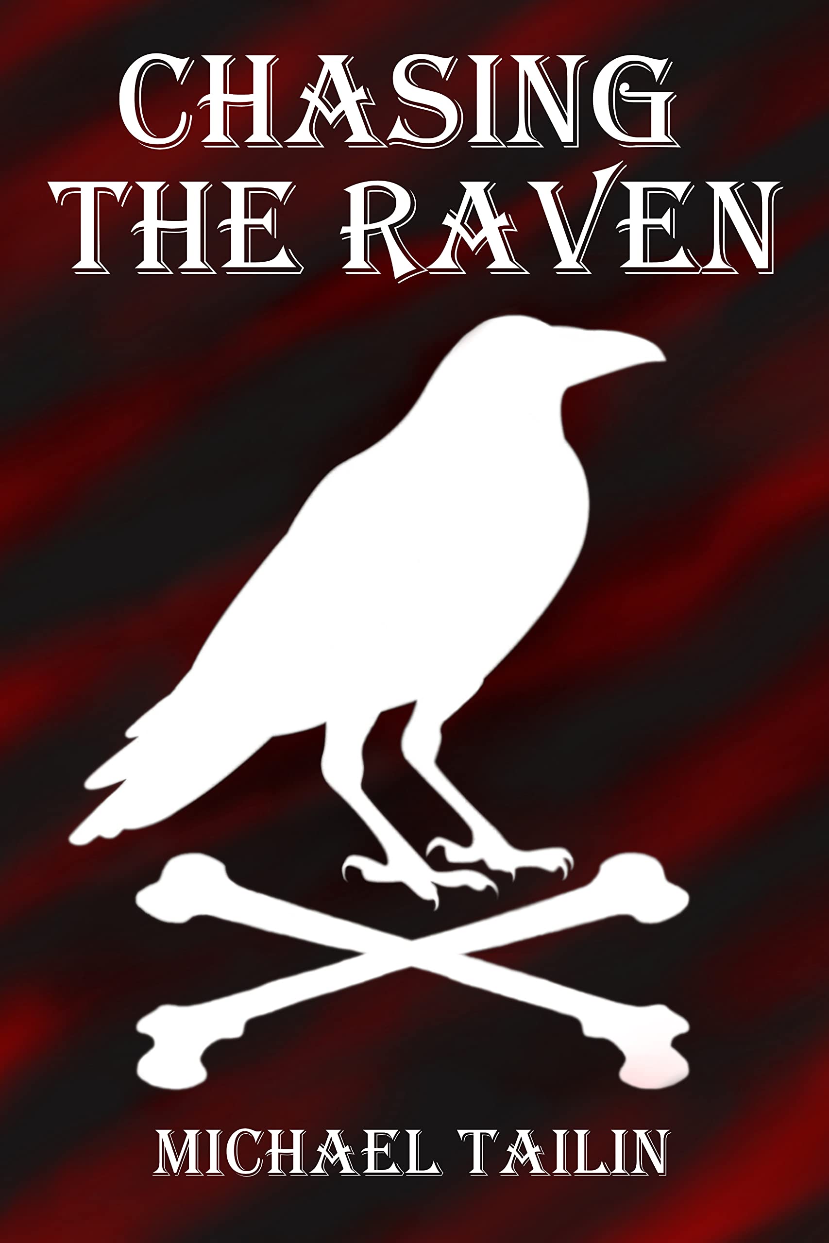 Chasing the Raven (The Unkindness) by Michael Tailin | Goodreads