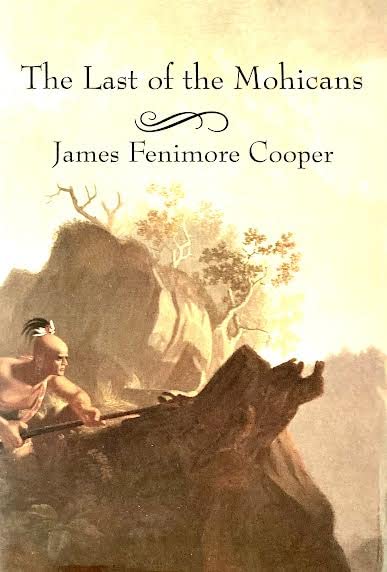 THE LAST OF THE MOHICANS by James Fenimore Cooper | Goodreads