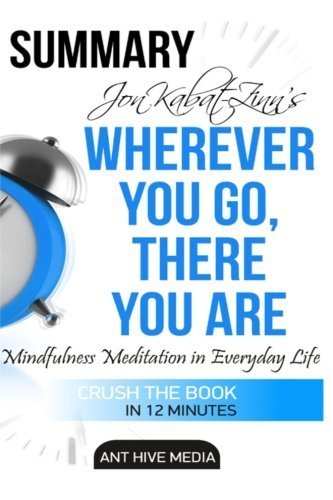 Jon Kabat-Zinn's Wherever You Go, There You Are: Mindfulness Meditation ...