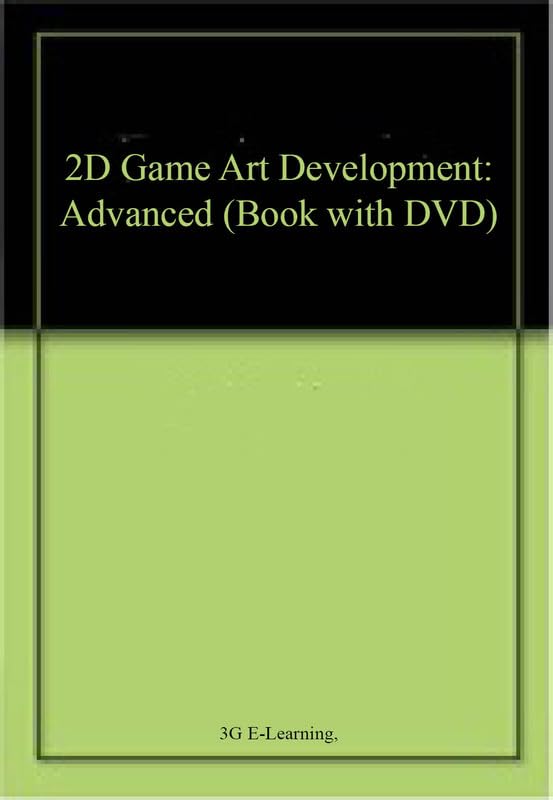 2D Game Art Development: Advanced (Book with DVD) by 3G E-Learning ...