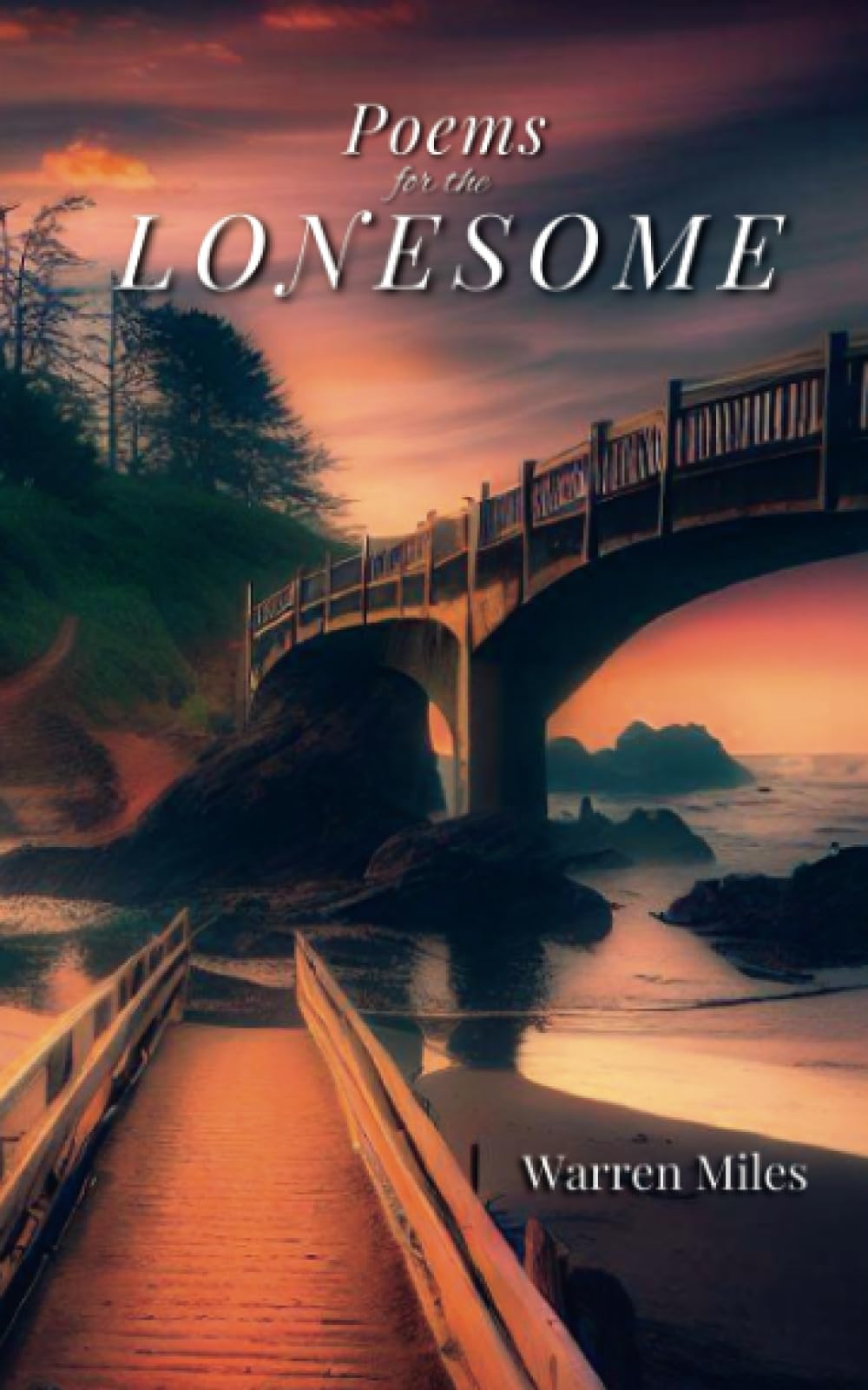 Poems for the Lonesome: A Collection of Lyrical Rhyming Poems by Warren ...