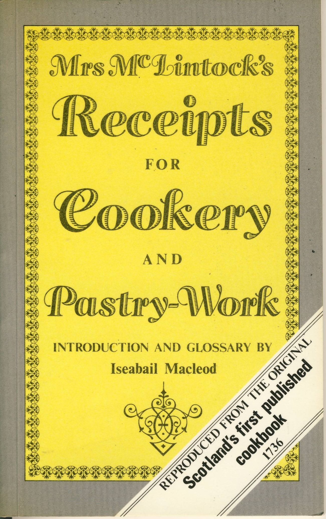 Mrs. McLintock's Recipes for Cookery and Pastry-Work 1736 by Iseabail ...