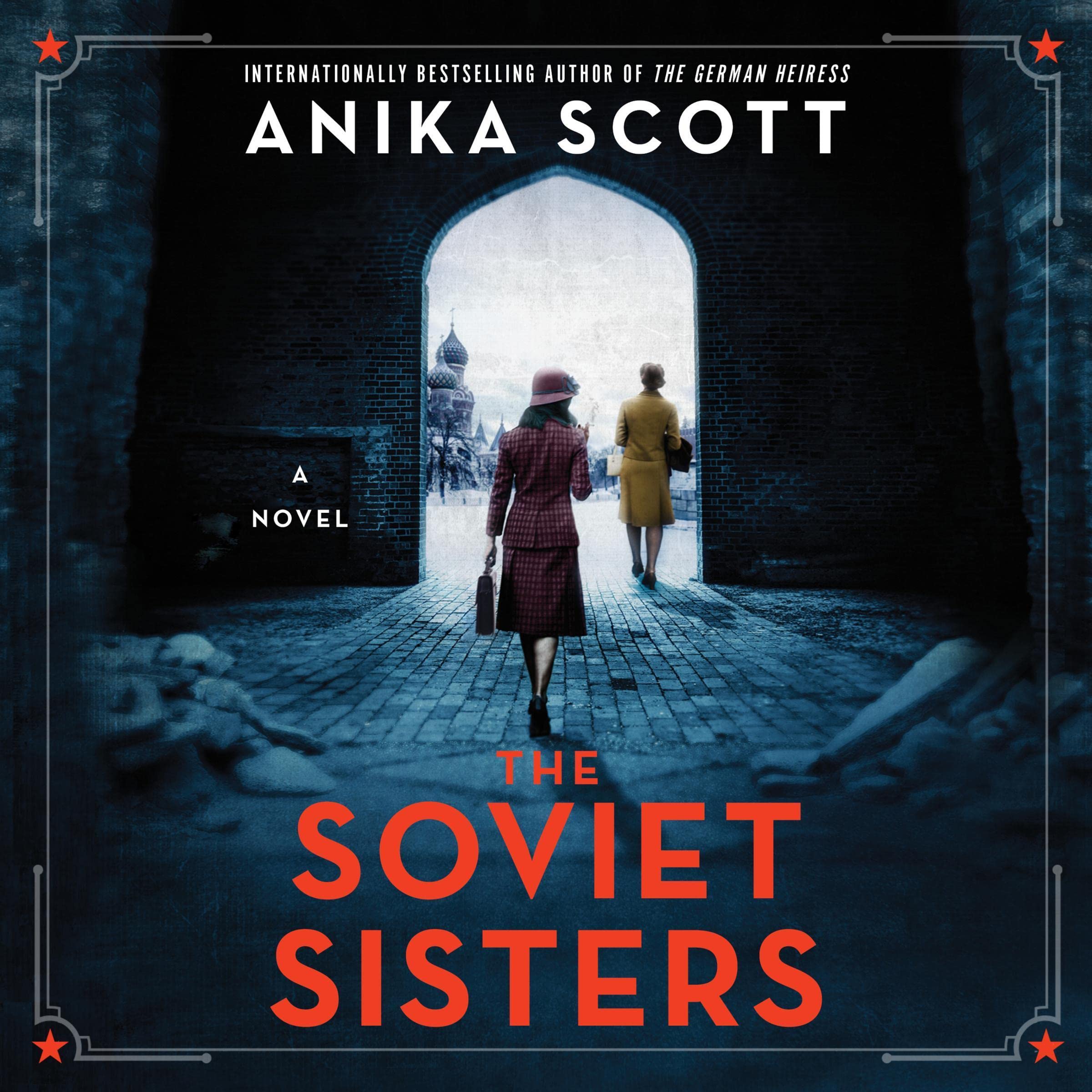 The Soviet Sisters: A Novel of the Cold War by Anika Scott | Goodreads