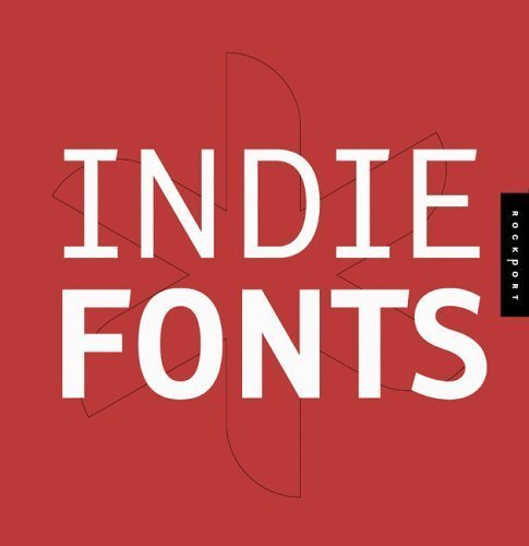 Indie Fonts: A Compendium of Digital Type from Independent Foundries by Tamye Riggs | Goodreads