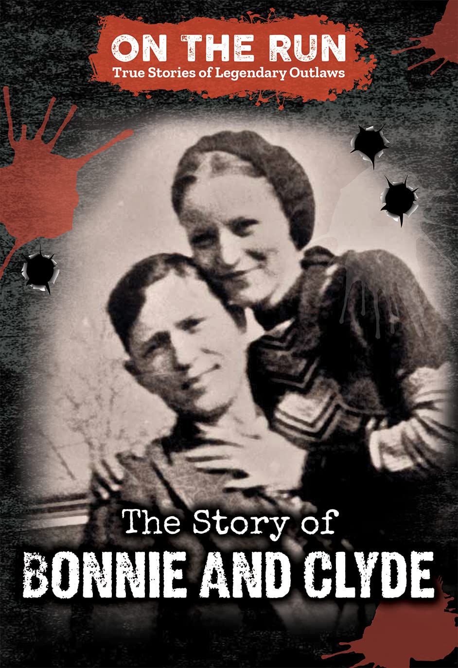 The Story of Bonnie and Clyde by Lindsey Lowe | Goodreads