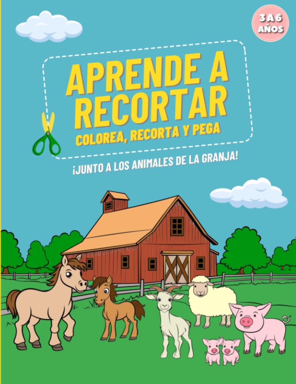 Aprende a recortar. ¡Colorea, corta y pega animales de la granja ...