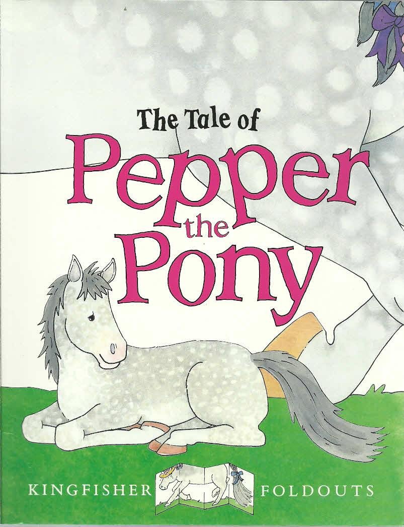 The Tale of Pepper the Pony (Kingfisher Foldouts) by Terri Wiltshire ...