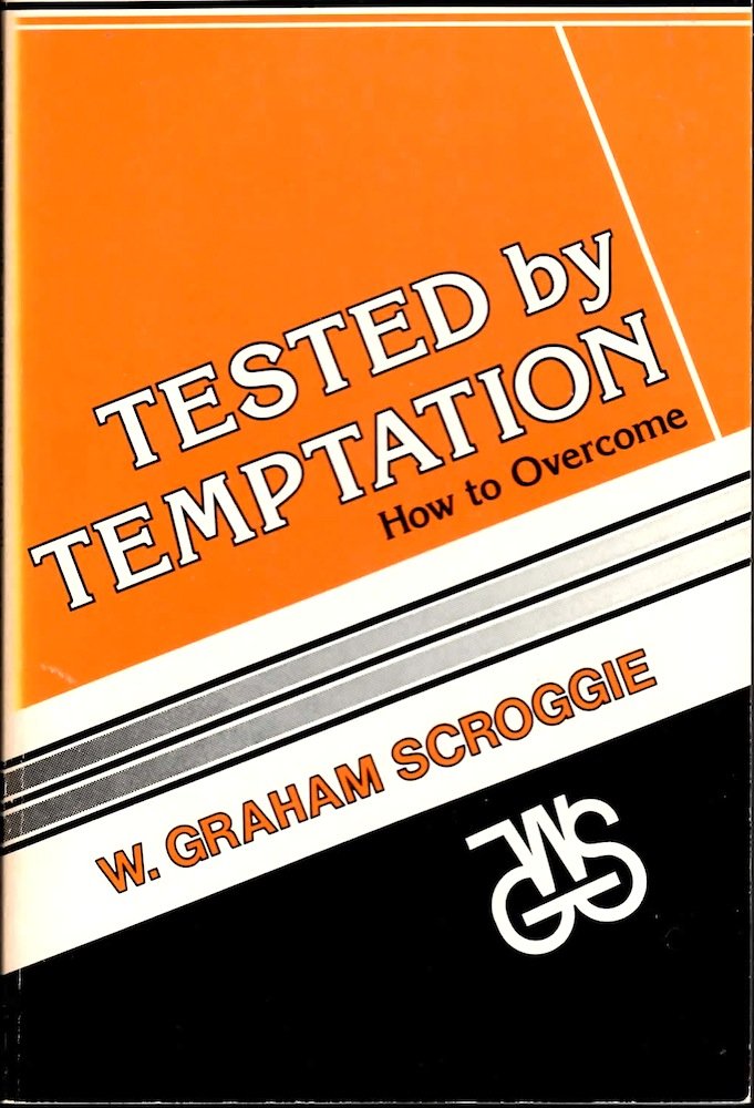 Tested by temptation by W. Graham Scroggie | Goodreads