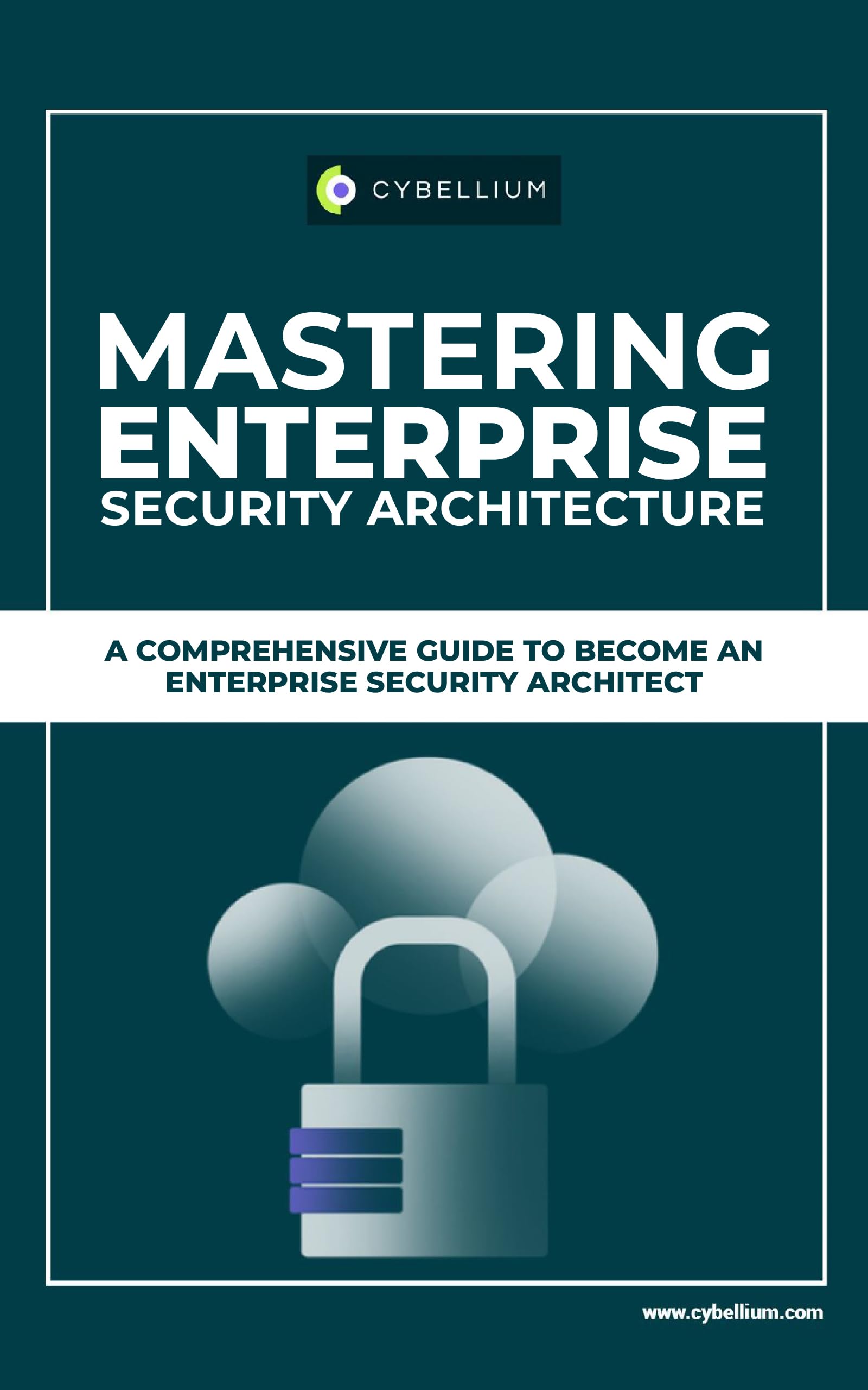 Mastering Enterprise Security Architecture: A Comprehensive Guide To Become An Enterprise ...