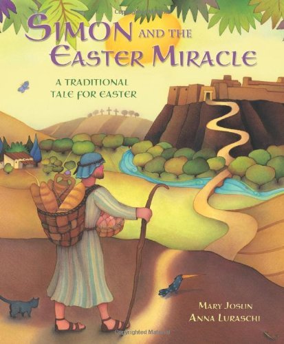 Simon and the Easter Miracle: A Traditional Tale For Easter by Mary ...