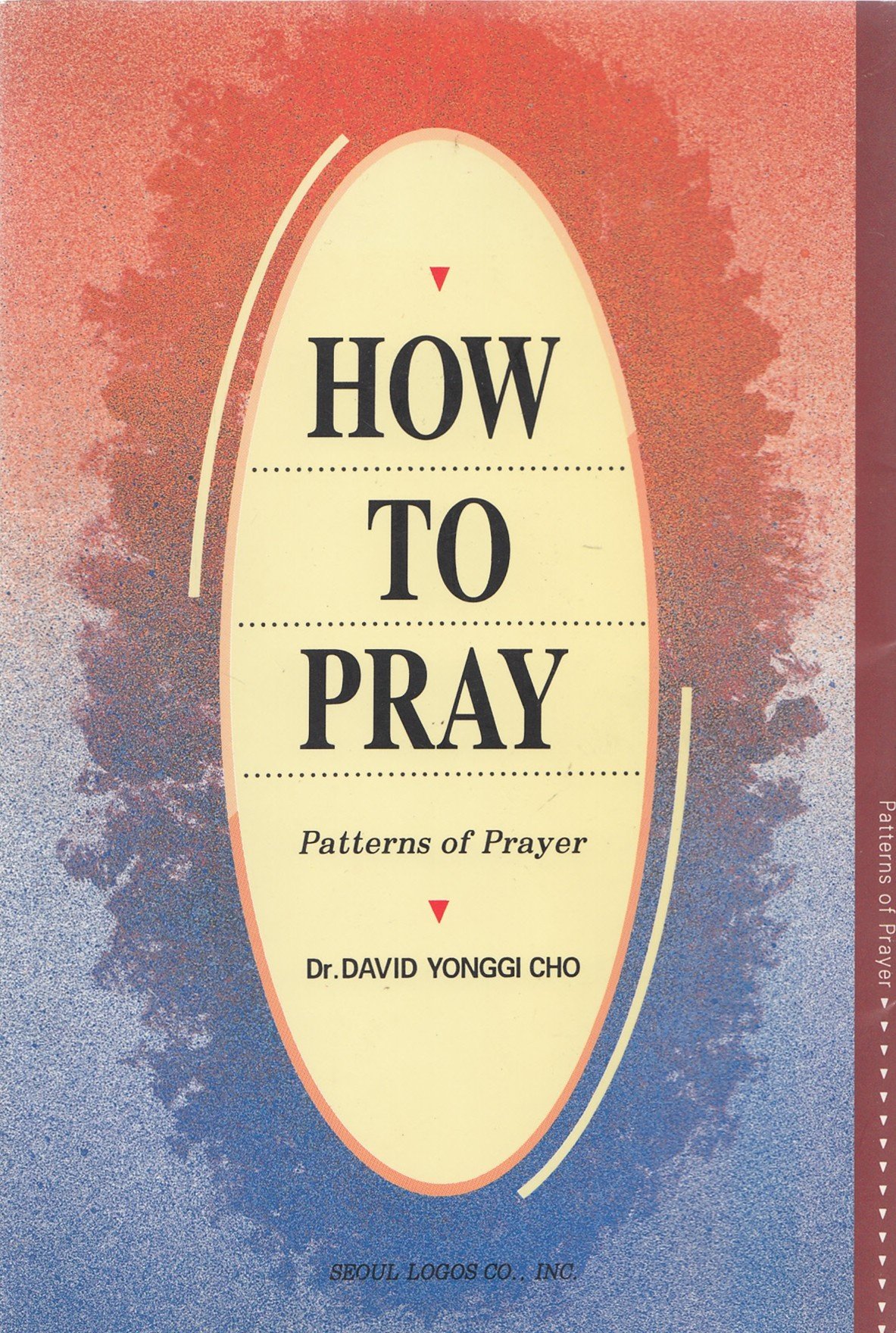 How to Pray (Patterns of Prayer) by David Yongi Cho | Goodreads