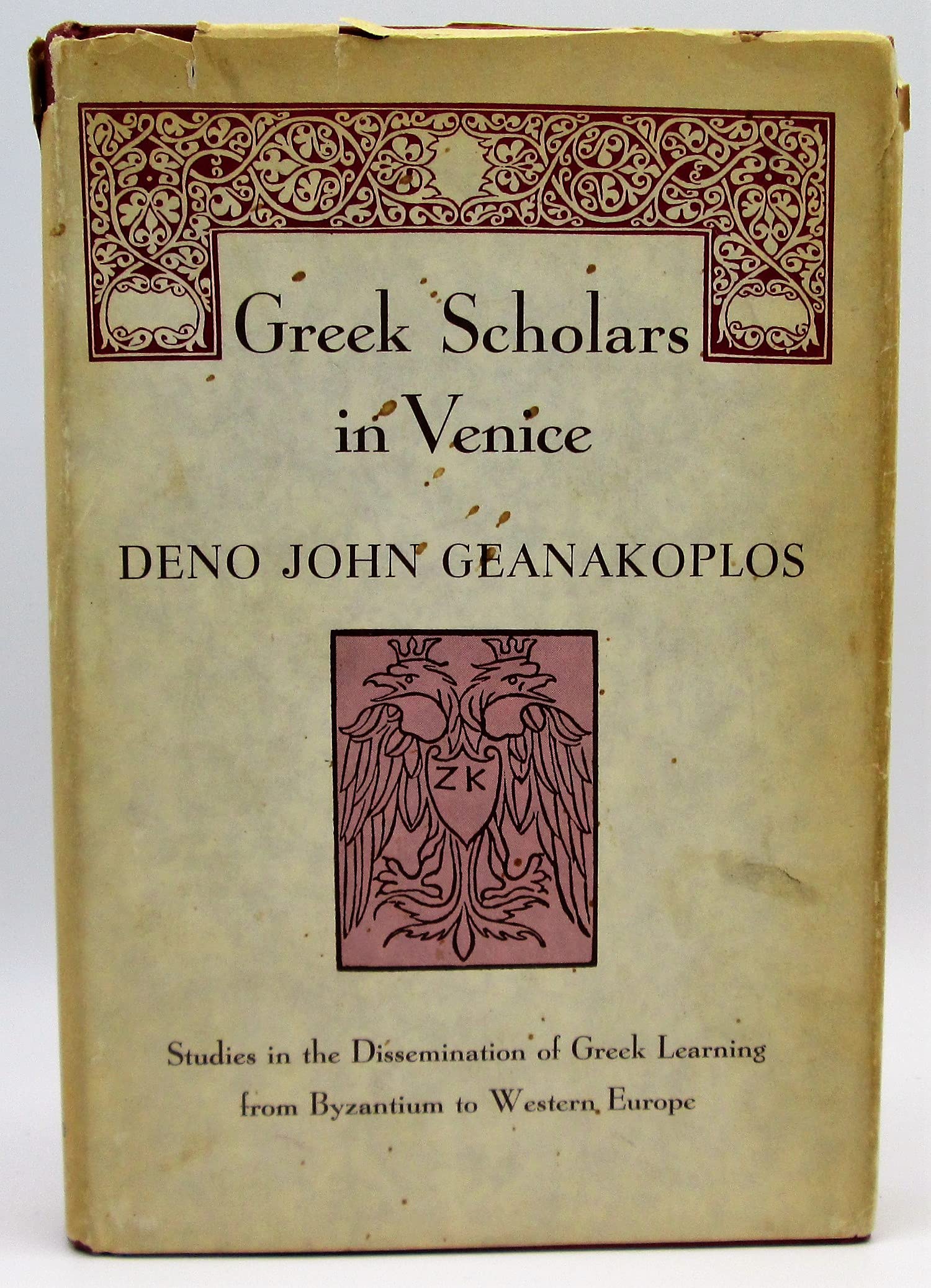 Greek Scholars in Venice: Studies in the Dissemination of Greek ...