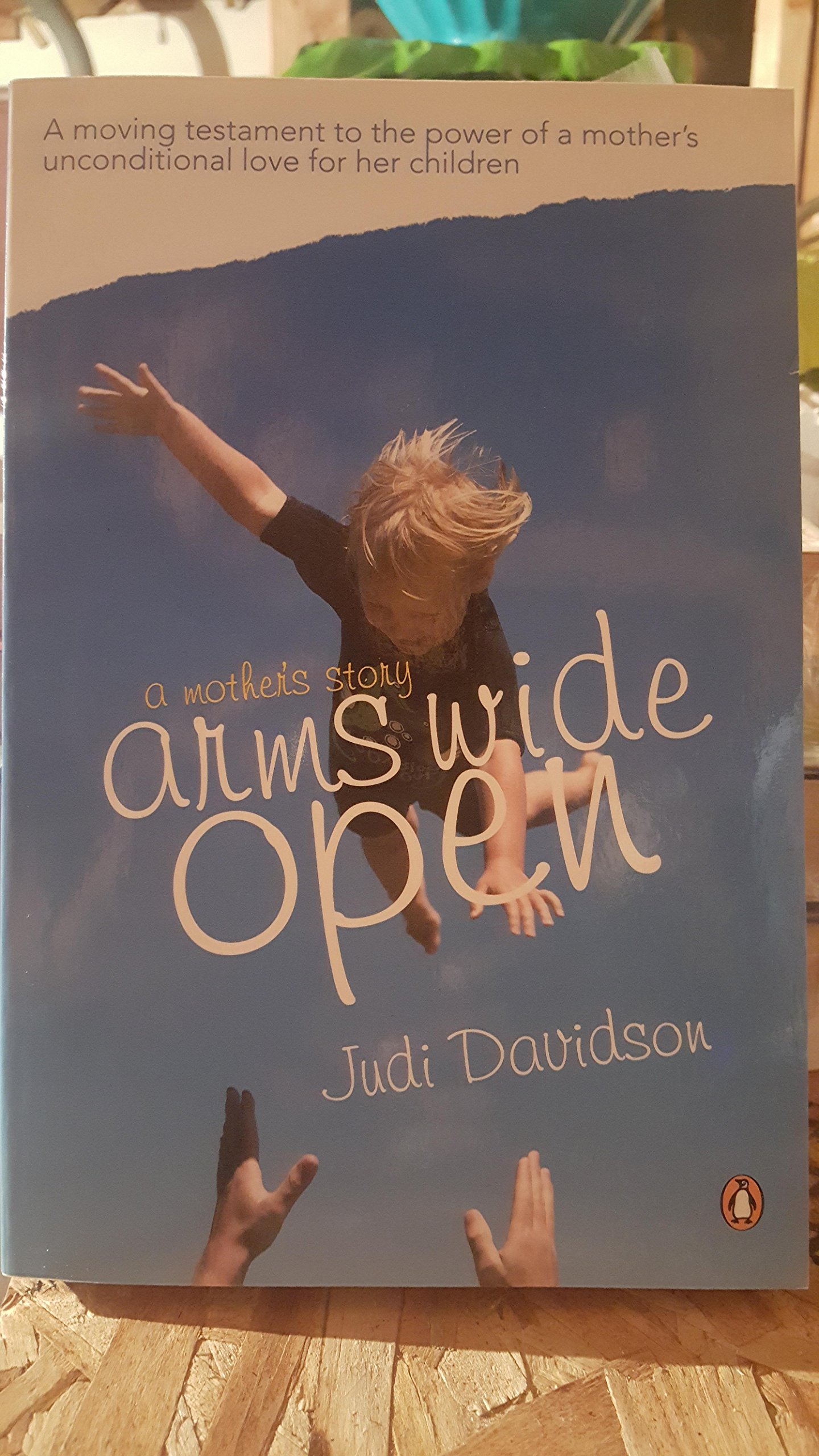 Arms Wide Open by Julie Davidson | Goodreads