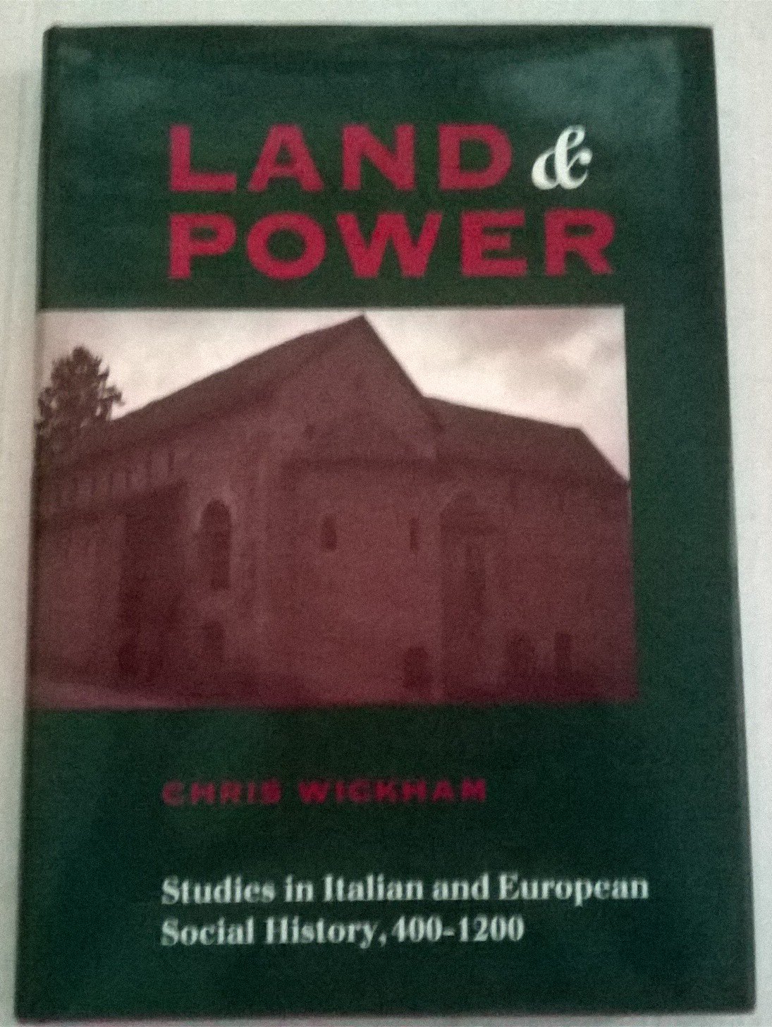 Land and Power: Studies in Italian and European Social History, 400 ...