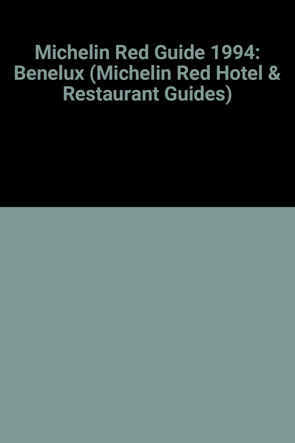 Michelin Red Guide: Benelux, 1994 (Red Guides) by benelux-1994 | Goodreads