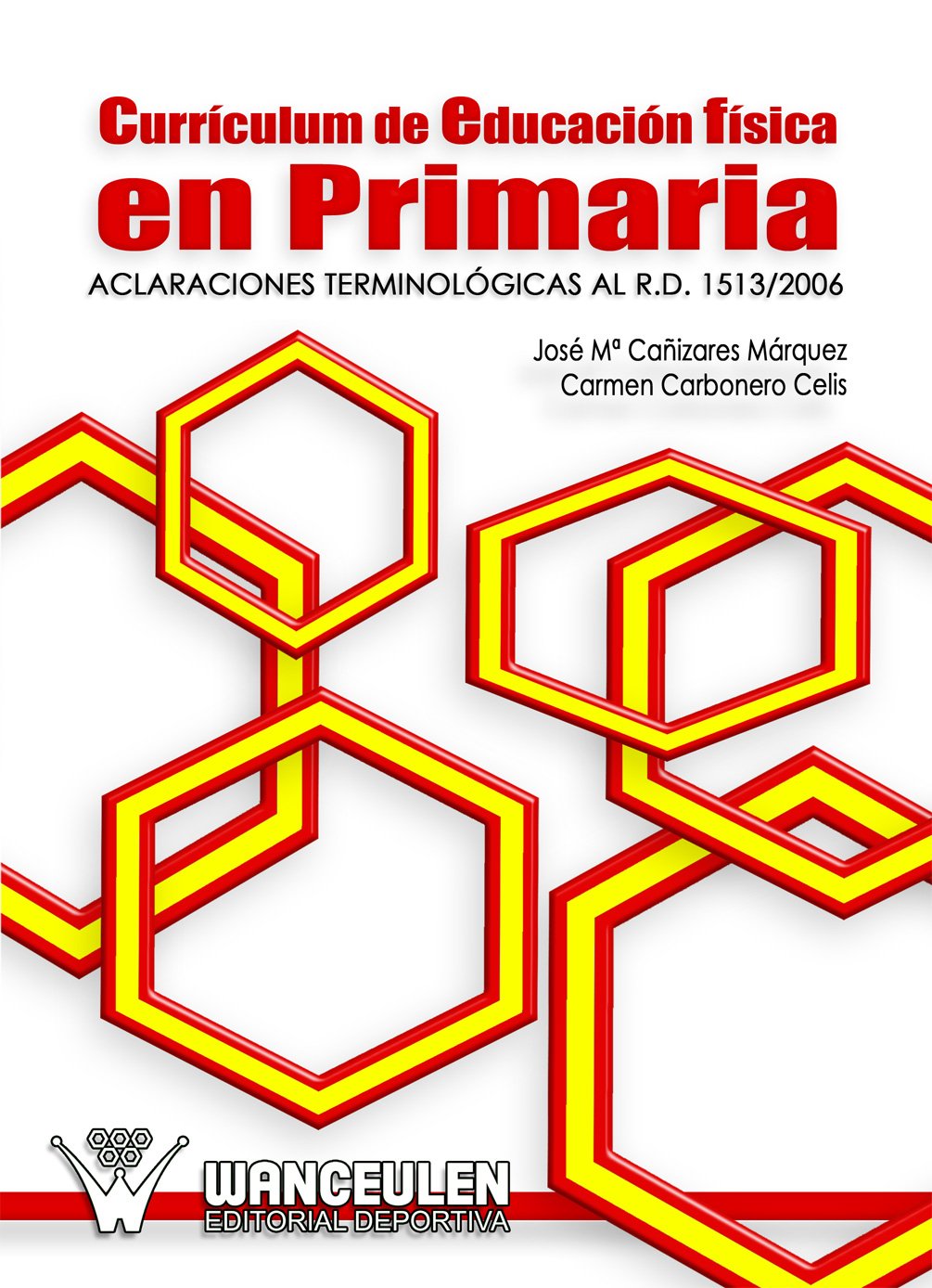 Curriculum de educacion fisica en primaria by José María Cañizares Márquez | Goodreads