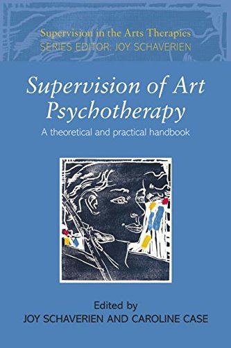 Supervision of Art Psychotherapy: A Theoretical and Practical Handbook ...