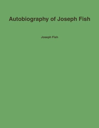 Autobiography of Joseph Fish by Joseph Fish | Goodreads