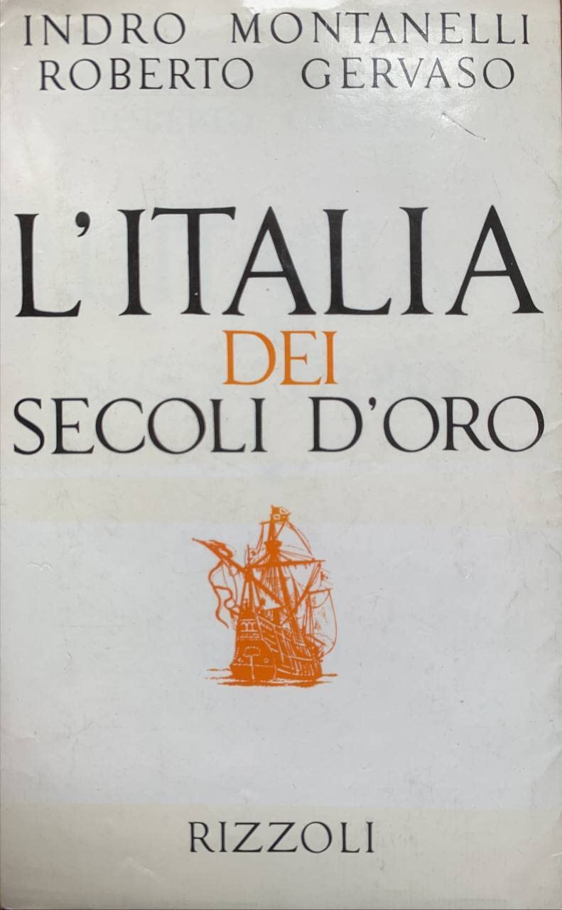 L'Italia del secoli d'oro by Roberto Gervaso Indro Montanelli | Goodreads
