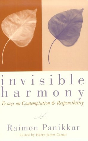 Invisible Harmony: Essays on Contemplation and Responsibility by ...