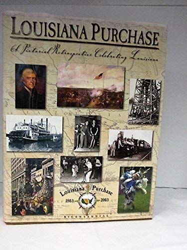 Louisiana Purchase: A pictorial retrospective celebrating Louisiana by ...