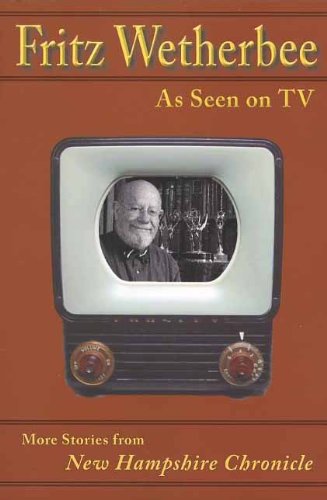 As Seen On TV. More Stories From New Hampshire Chronicle by Fritz ...