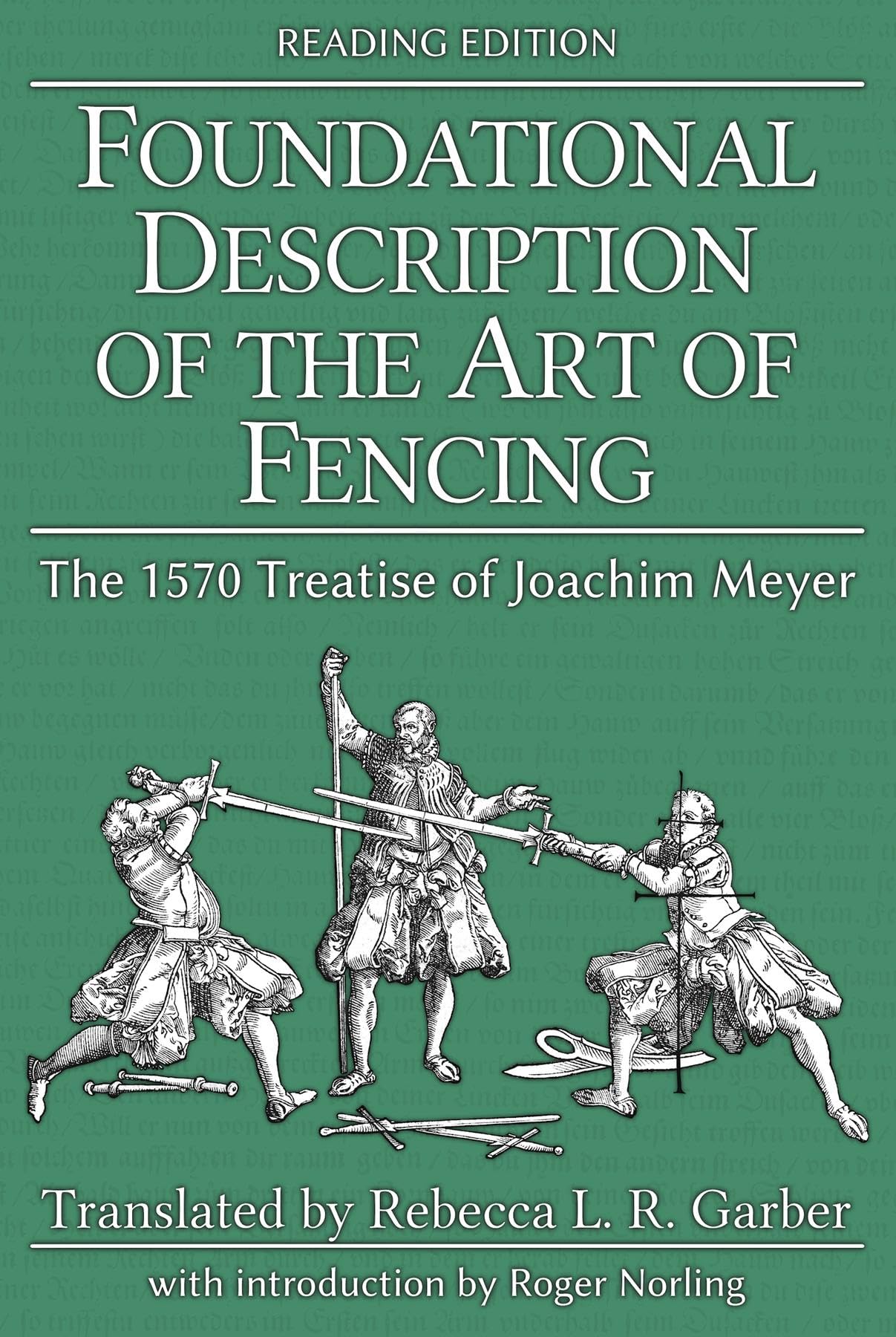 Foundational Description of the Art of Fencing: The 1570 Treatise of ...