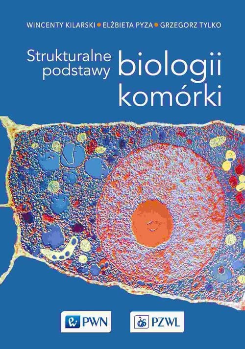 Strukturalne podstawy biologii komorki by Pyza Elzbieta Kilarski ...